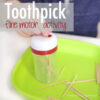 Toothpick Fine Motor Activity – Munchkins and Moms